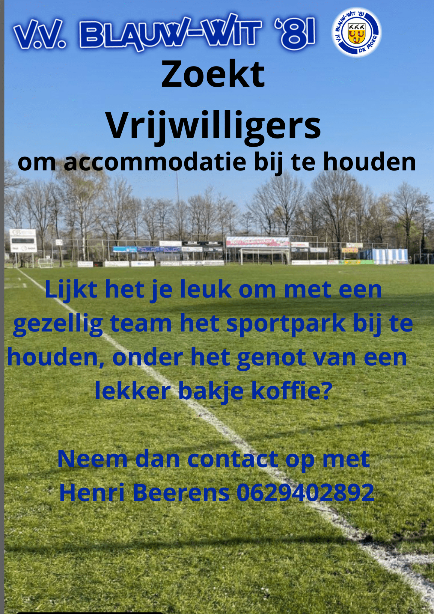 Vrijwilligers gezocht om accommodatie bij te houden - V.V. Blauw-Wit '81